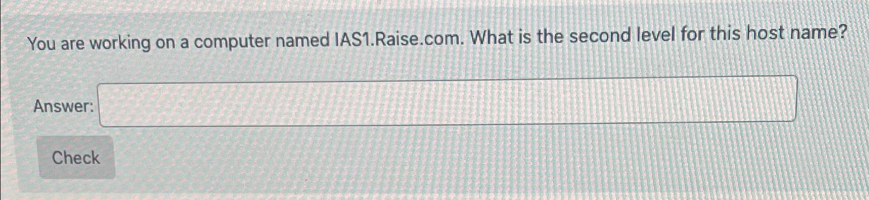 Solved You are working on a computer named IAS1.Raise.com. | Chegg.com