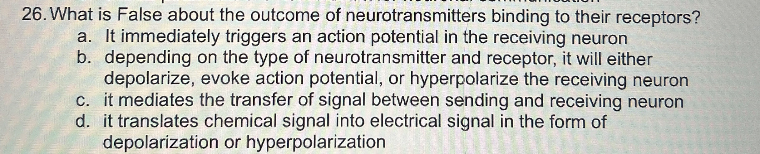 Solved What is False about the outcome of neurotransmitters | Chegg.com