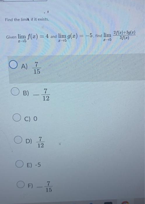 Solved Find The Limit If It Exists Given Limx→5f X 4 And