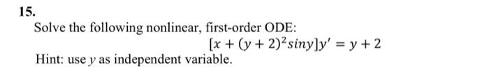 Solved 15. Solve the following nonlinear, first-order ODE: | Chegg.com