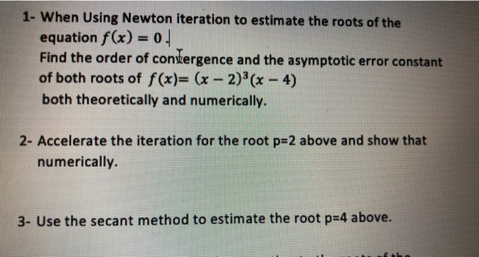 1 When Using Newton Iteration To Estimate The Roots