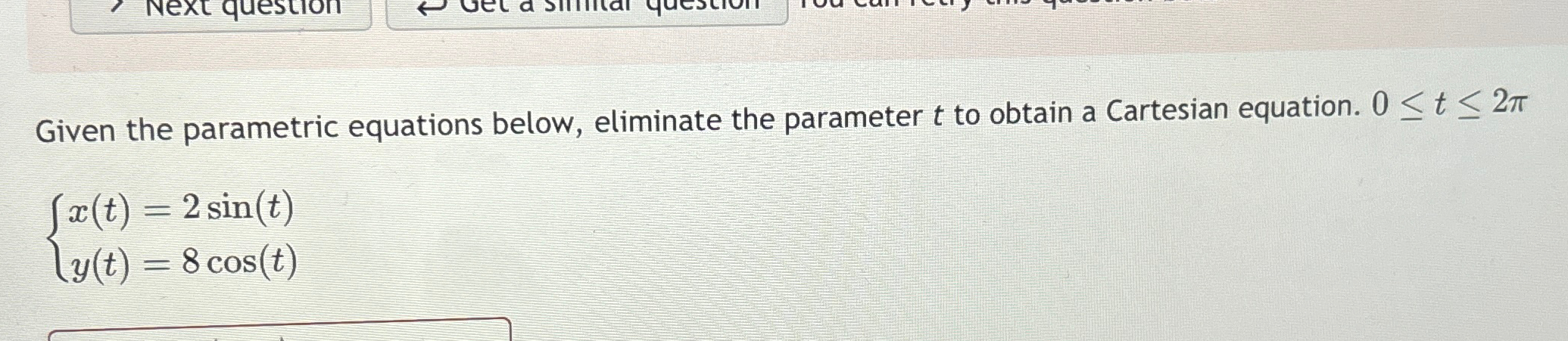 Solved Given the parametric equations below, eliminate the | Chegg.com