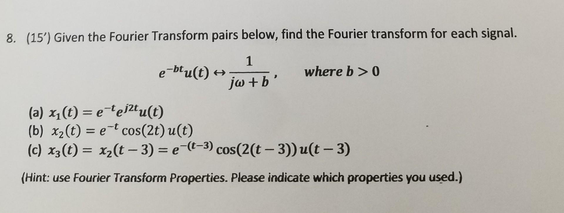Solved 8. (15′) Given the Fourier Transform pairs below, | Chegg.com