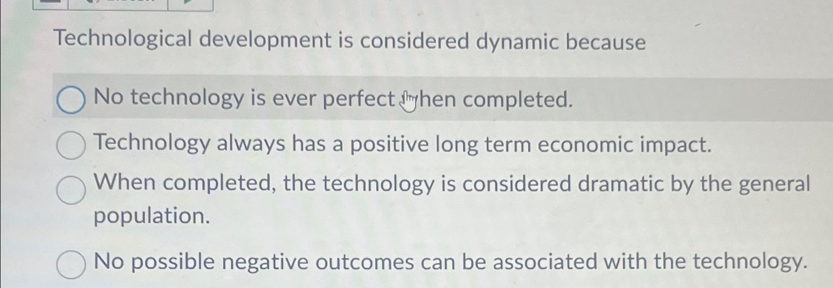 Solved Technological development is considered dynamic | Chegg.com
