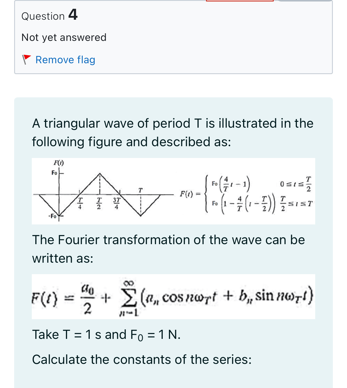 Solved Question 4Not yet answeredRemove flagA triangular | Chegg.com