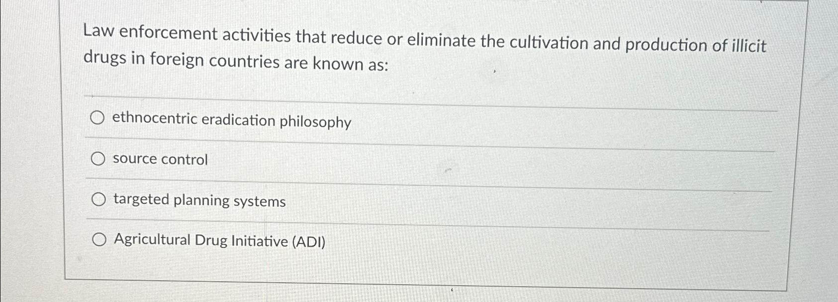 Solved Law enforcement activities that reduce or eliminate | Chegg.com