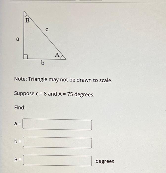 Solved Note: Triangle may not be drawn to scale. Suppose C=8 | Chegg.com