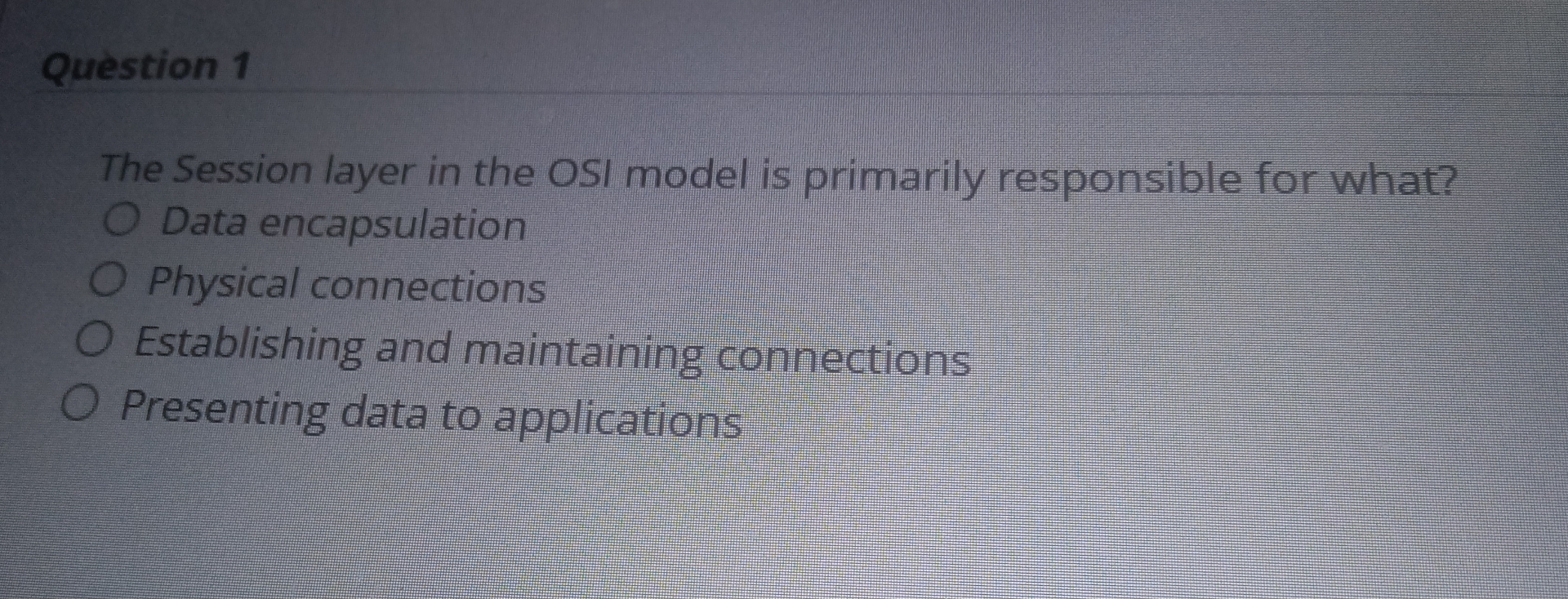 Solved Question 1The Session layer in the OSI model is | Chegg.com