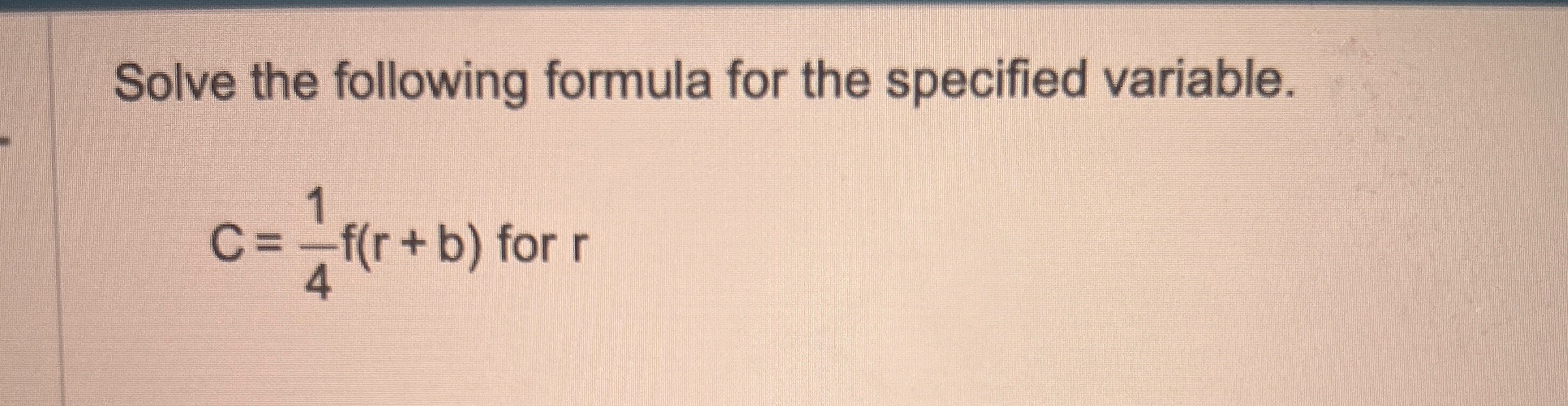 Solved Solve the following formula for the specified | Chegg.com