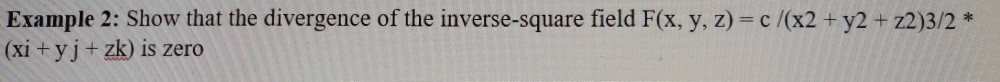 Solved Example 2: Show that the divergence of the | Chegg.com