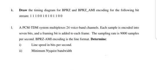 Solved k. Draw the timing diagram for BPRZ and BPRZ_AMI | Chegg.com