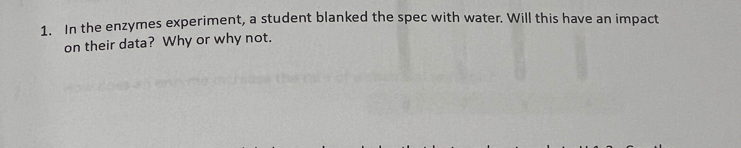 Solved In the enzymes experiment, a student blanked the spec | Chegg.com