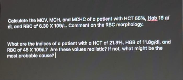 Solved Calculate the MCV, MCH, and MCHC of a patient with | Chegg.com