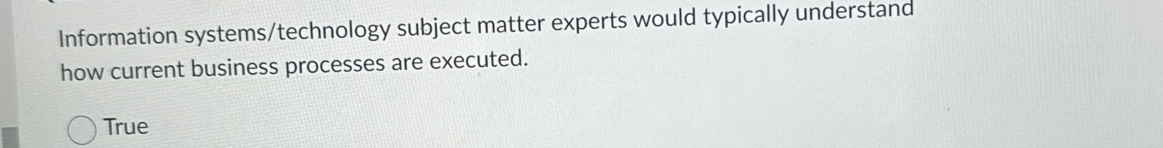 Solved Information systems/technology subject matter experts | Chegg.com