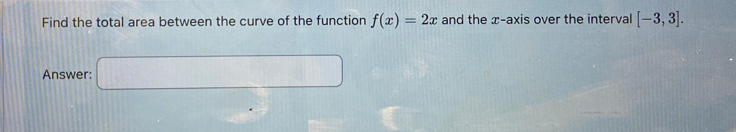 Solved Find the total area between the curve of the function | Chegg.com