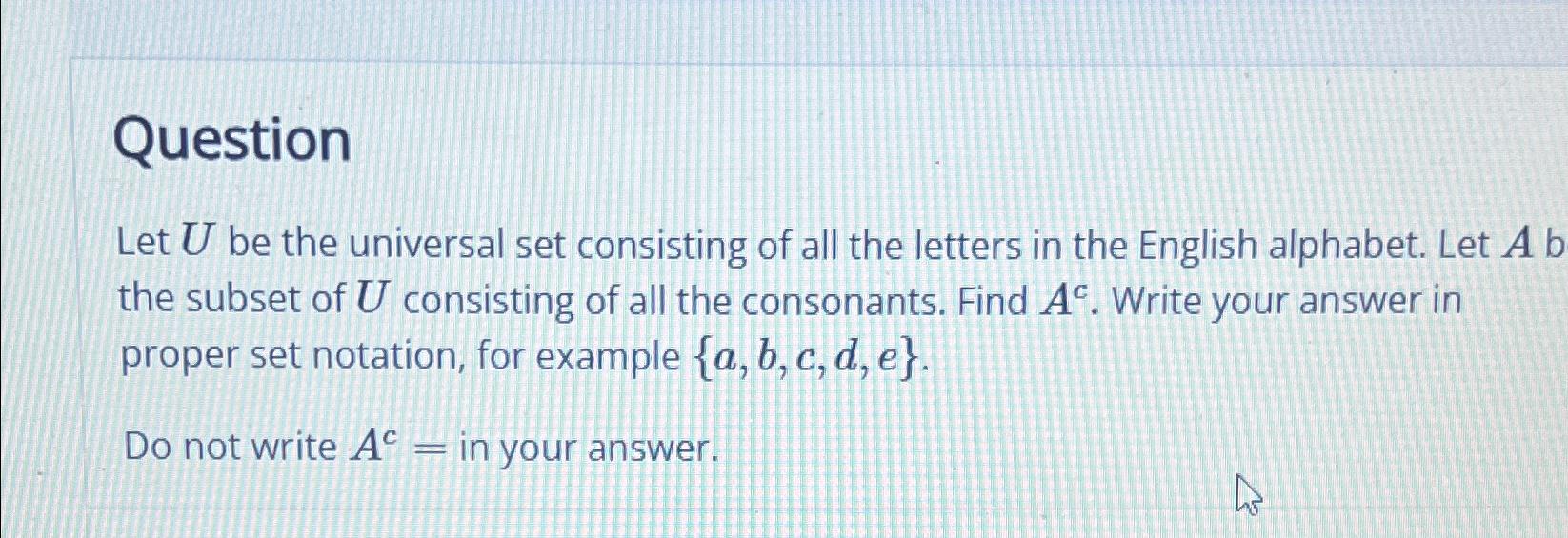 Solved QuestionLet U ﻿be the universal set consisting of all | Chegg.com