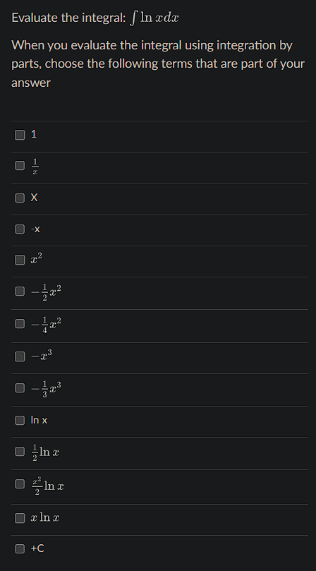 Solved Evaluate the integral: ∫﻿﻿lnxdxWhen you evaluate the | Chegg.com