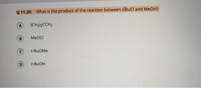 Solved Q11.20: What is the product of the reaction between | Chegg.com