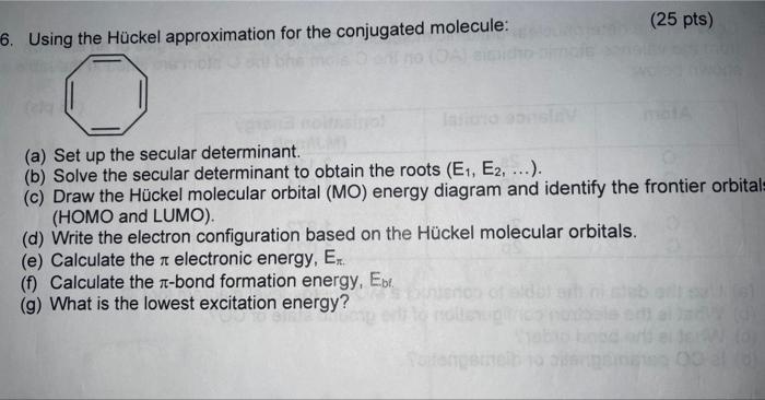 Solved 6. Using the Hückel approximation for the conjugated | Chegg.com