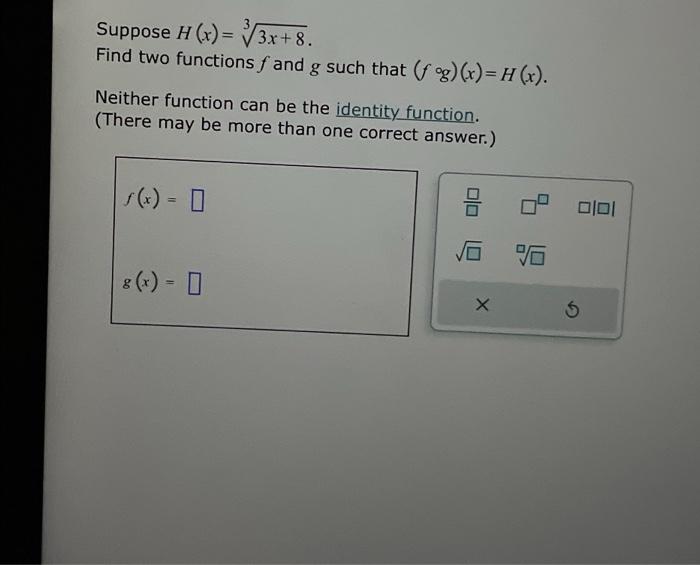 Solved Suppose H (x)=√√3x+8. Find two functions f and g such | Chegg.com Solved Suppose H (x)=√√3x+8. Find two functions f and g such | Chegg.com