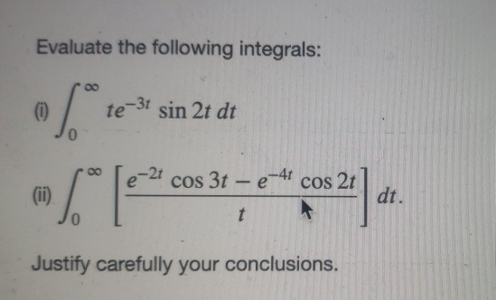 Solved Evaluate the following integrals: 0 te-37 sin 2t dt 0 | Chegg.com