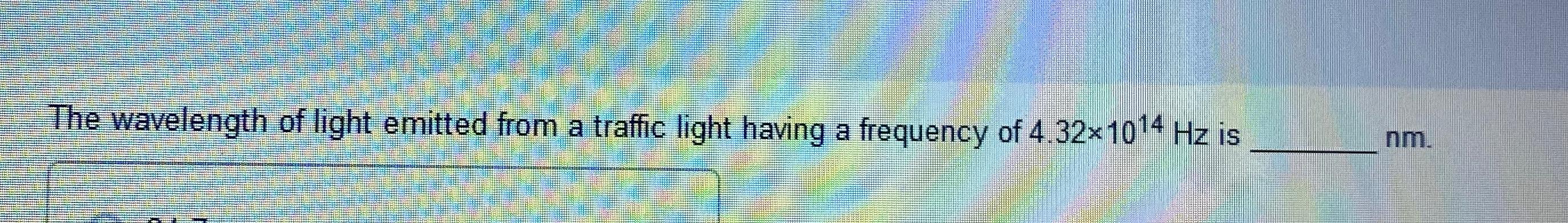 Solved The wavelength of light emitted from a traffic light | Chegg.com