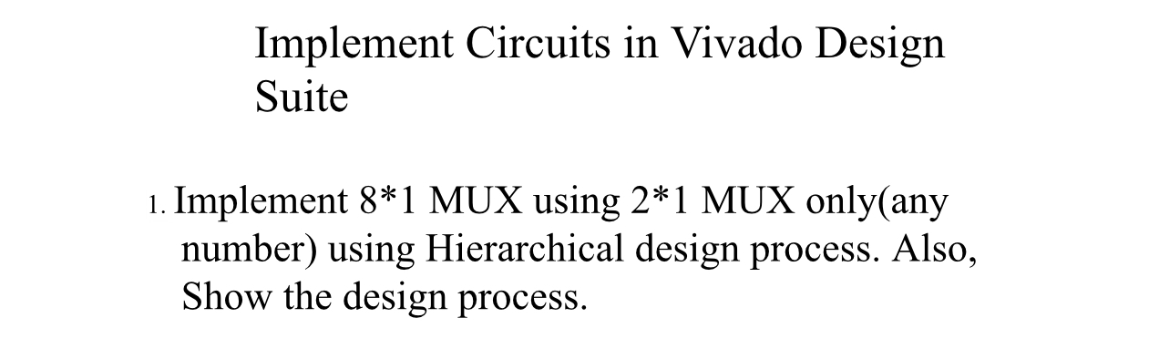 Solved Implement Circuits in Vivado Design SuiteImplement 81 | Chegg.com