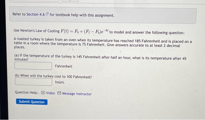 Solved Use Newton's Law of Cooling F(t)=F0+(FI−F0)e−kt to | Chegg.com