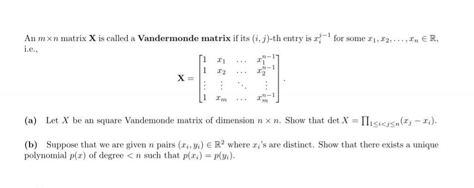 An mxn matrix X is called a Vandermonde matrix if its | Chegg.com