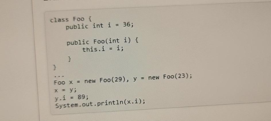 Solved class foo {public int 1=36;public Foo(int i) {this. | Chegg.com
