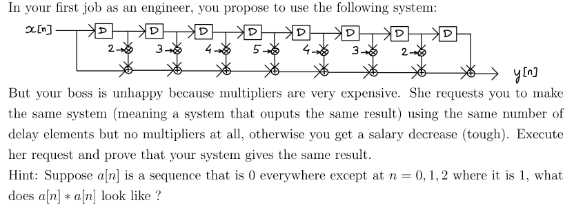 Solved In your first job as an engineer, you propose to use | Chegg.com