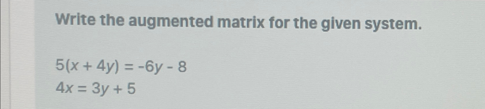 Solved Write the augmented matrix for the given | Chegg.com
