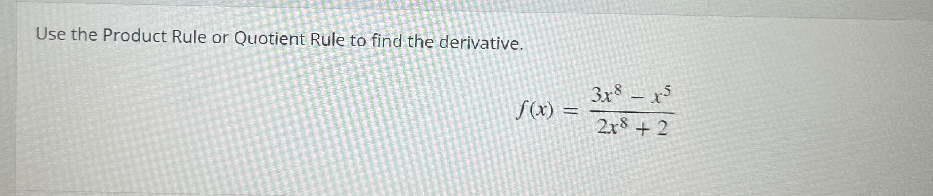 Solved Use the Product Rule or Quotient Rule to find the | Chegg.com