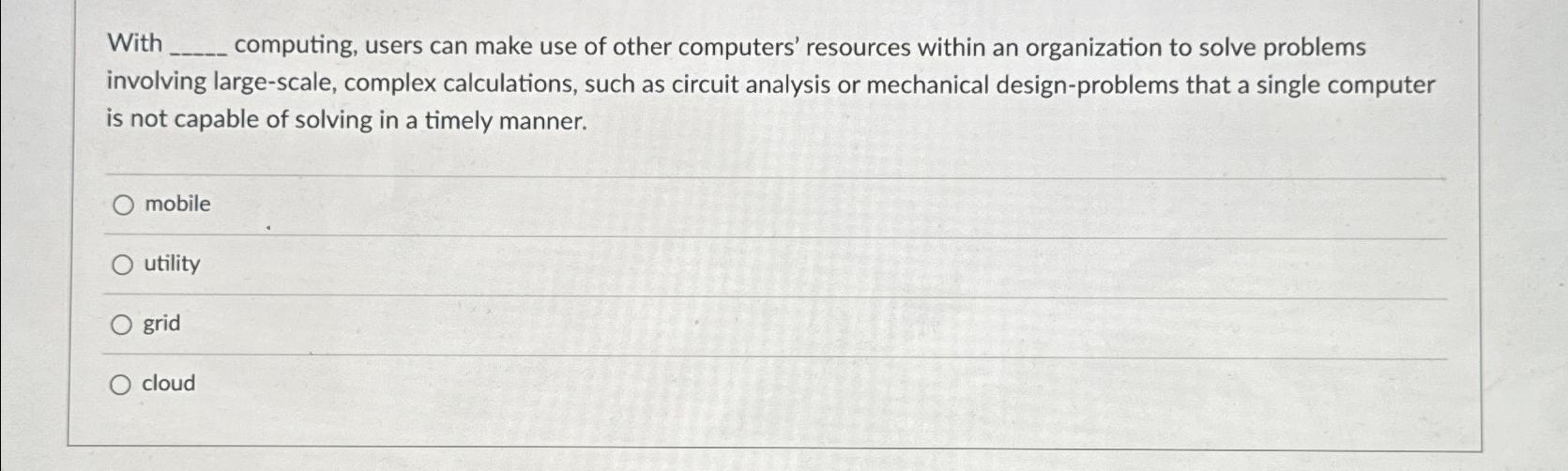 Solved With computing, users can make use of other | Chegg.com