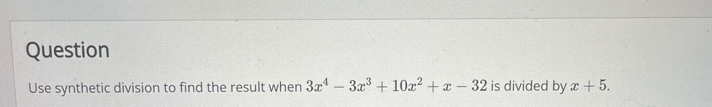 QuestionUse synthetic division to find the result | Chegg.com