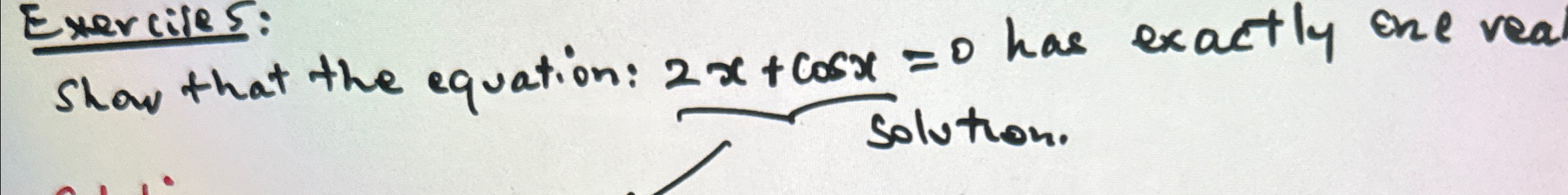 Solved Show that the equation: 2x+cosx=0 ﻿has exactly One | Chegg.com