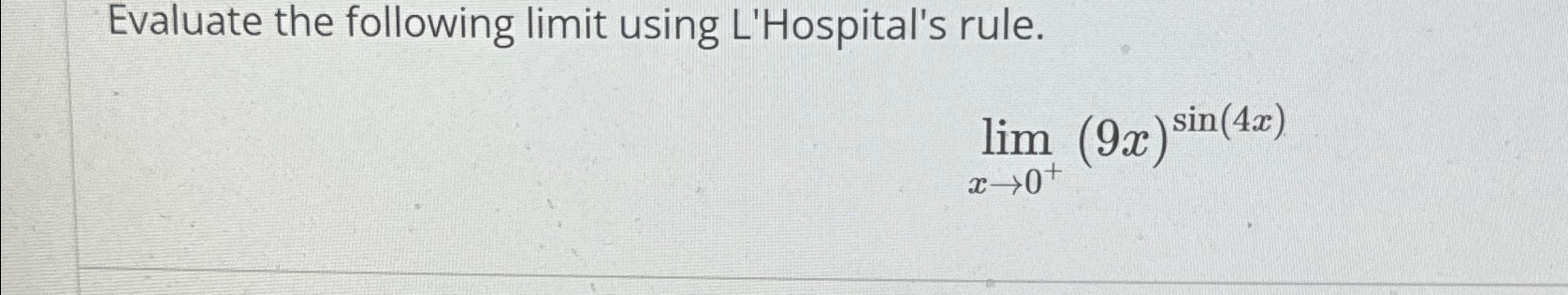 Solved Evaluate the following limit using L'Hospital's | Chegg.com
