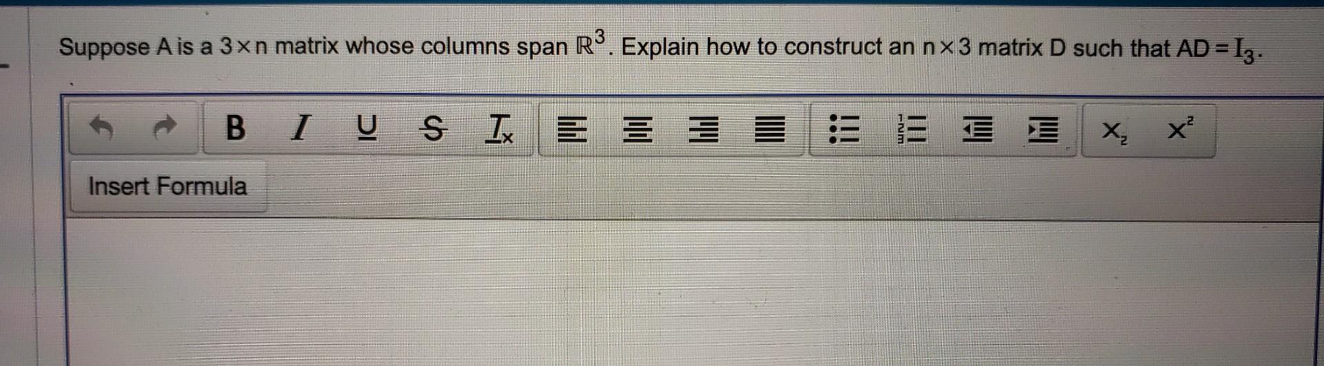 Solved Suppose A is a 3×n matrix whose columns span R3. | Chegg.com