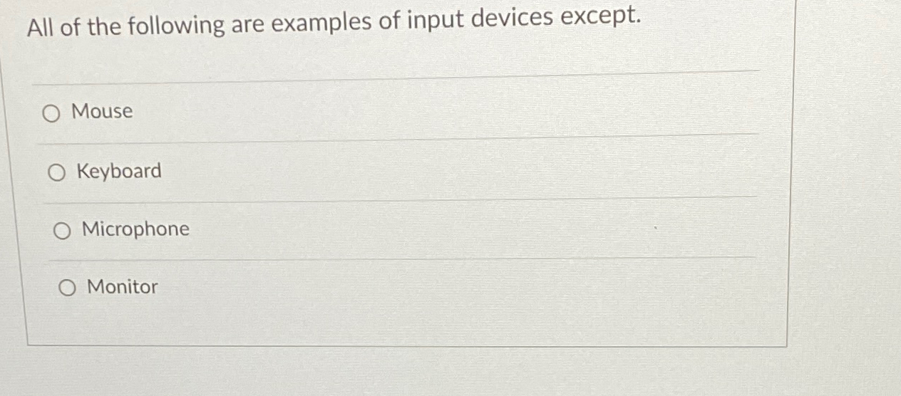 Solved All of the following are examples of input devices | Chegg.com