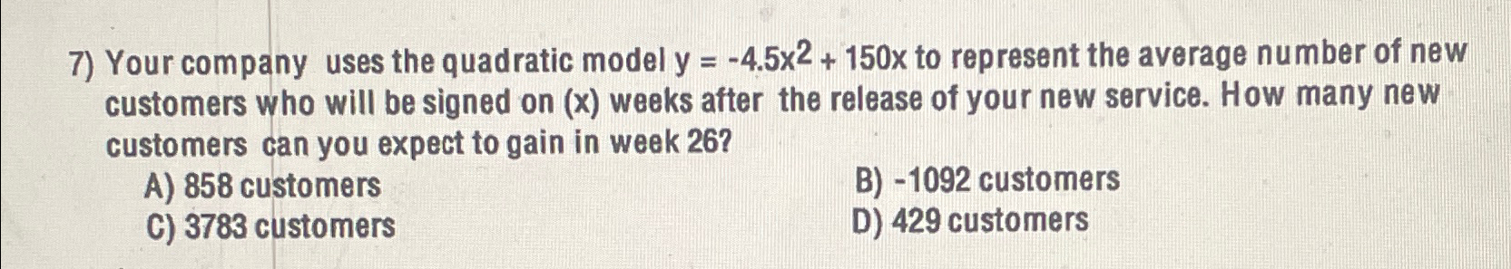 Solved Your company uses the quadratic model y=-4.5x2+150x | Chegg.com