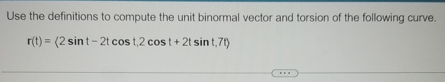 Solved Use the definitions to compute the unit binormal | Chegg.com