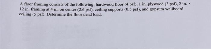 Solved A floor framing consists of the following: hardwood | Chegg.com
