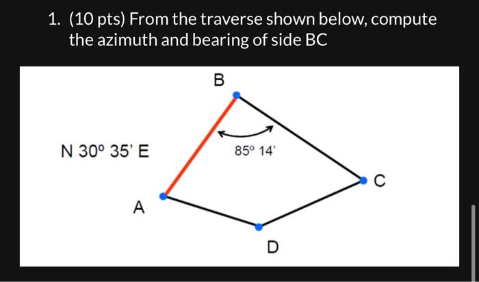 Solved 1. (10 pts) From the traverse shown below, compute | Chegg.com
