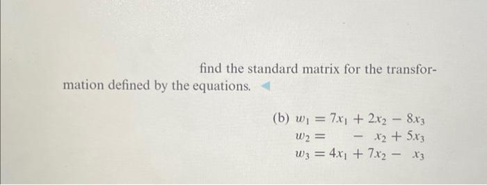 Solved find the standard matrix for the transformation | Chegg.com