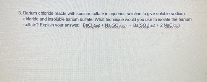 Solved 3. Barium chloride reacts with sodium sulfate in | Chegg.com
