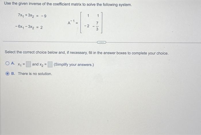 Solved Use the given inverse of the coefficient matrix to | Chegg.com