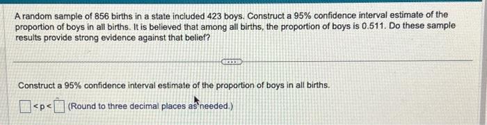 Solved A random sample of 856 births in a state included 423 | Chegg.com