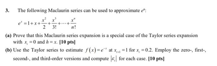 Solved 3. The following Maclaurin series can be used to | Chegg.com