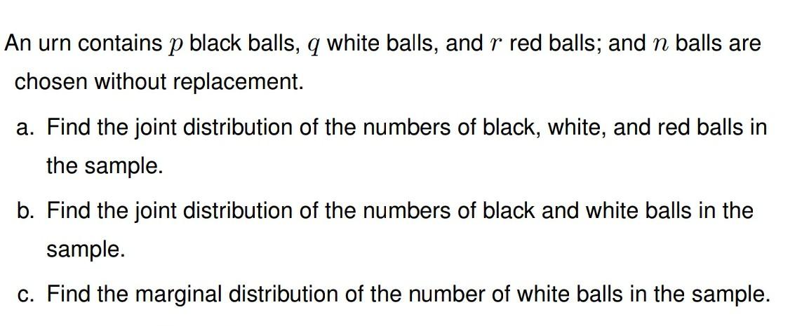 Solved An urn contains p black balls, q white balls, and r | Chegg.com