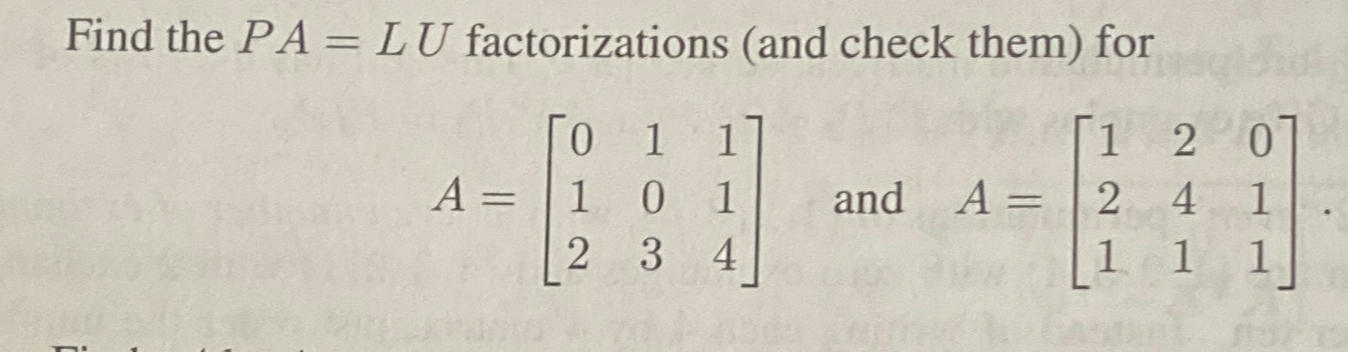 Solved Find the PA=LU ﻿factorizations (and check them) | Chegg.com